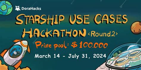 Starship Use Cases Hackathon Fostering Innovation In Space Hackathon Dorahacks