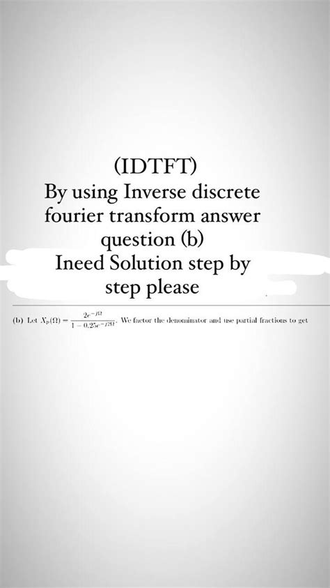 solved idtft by using inverse discrete fourier transform