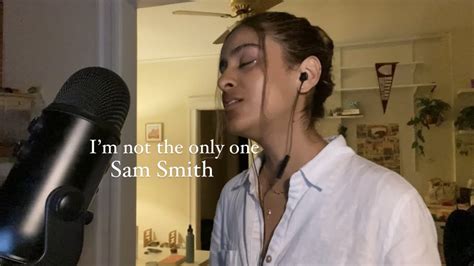 Sam Smith Im Not The Only One Cover Youtube