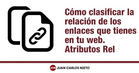 C Mo Clasificar La Relaci N De Los Enlaces Que Tienes En Tu Web