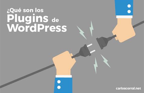 Qué son y cómo funcionan los plugins de WordPress carloscorral net