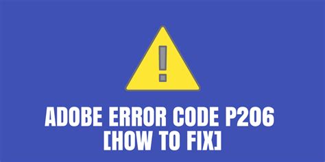 Adobe Error Code P206 [ways To Fix] Viraltalky