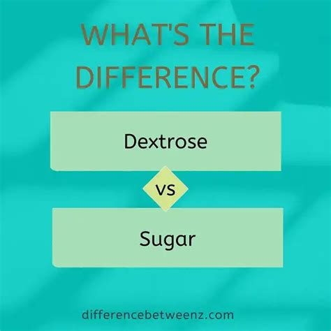 difference between dextrose and sugar difference betweenz