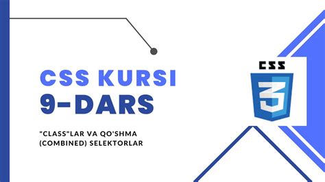 Css Kurs 9 Classlar Va Qoshmacombined Selektorlar Youtube