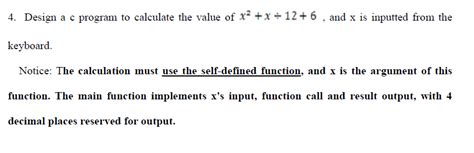 Solved 4 Design A C Program To Calculate The Value Of X2