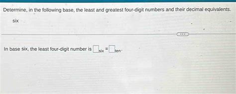 Solved Determine In The Following Base The Least And Greatest Four
