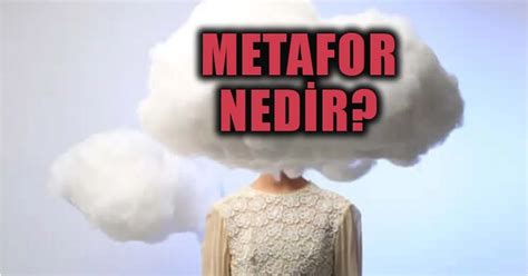 Metafor Ne Demek Metafor Ne Anlama Gelir Metafor Kelimesi C Mle