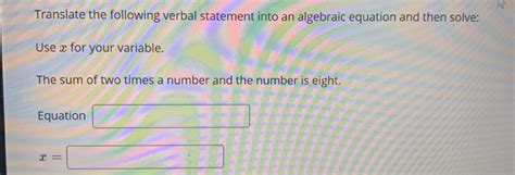 Solved Translate The Following Verbal Statement Into An Chegg