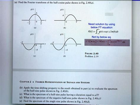 Find The Fourier Transform Of The Half Cosine Pulse Shown Fig 240a Need Solution By Using Below