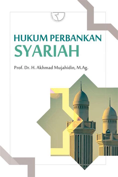 Hukum Perbankan Syariah Akhmad Mujahidin Rajagrafindo Persada