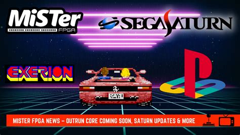 mister fpga news outrun core coming soon saturn updates and more