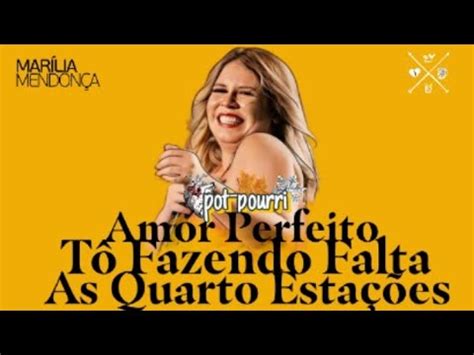 Marília Mendonça Pot Pourri Amor Perfeito Tô Fazendo Falta As