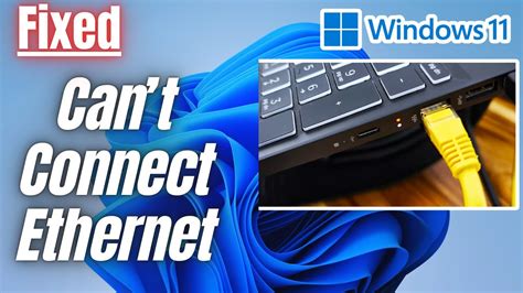 How To Fix Ethernet Connection Not Working On Windows 11 Step By Step Troubleshooting Guide