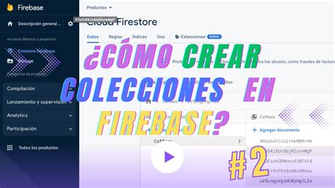 Creación De Nuestra Primera Colección En Firebase Y Conectarla A