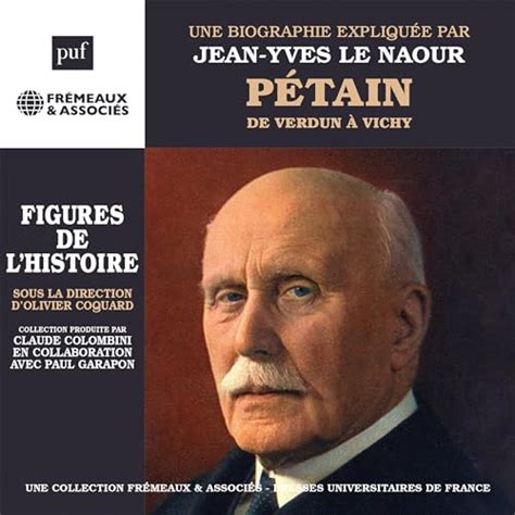 Jean Yves Le Naour Pétain une biographie expliquée 2023