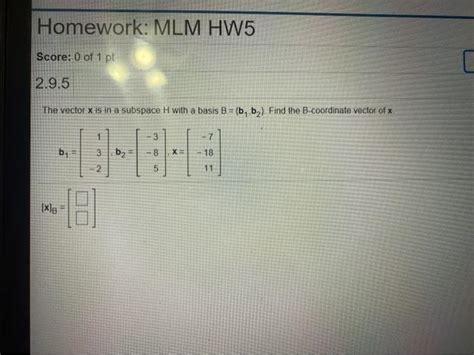 Solved Homework MLM HW Score Of Pt The Vector X Chegg Com