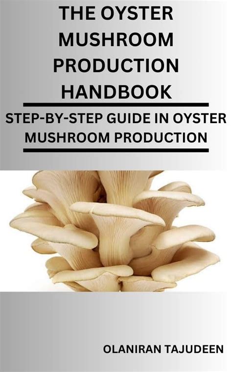 the oyster mushroom production handbook step step guide on oyster