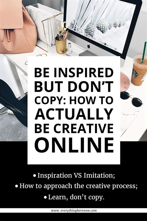 Be Inspired But Dont Copy Everything Here Now