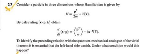 solved consider a particle in three dimensions whose