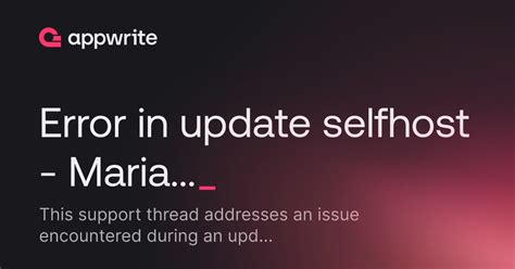 Error In Update Selfhost Mariadb Threads Appwrite