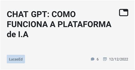 Chat Gpt Como Funciona A Plataforma De Ia · Lucased · Tabnews