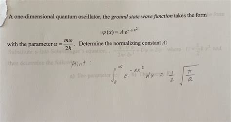 Solved A One Dimensional Quantum Oscillator The Ground