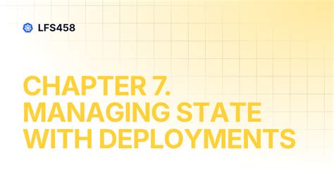 Chapter 7 Managing State With Deployments Lfs458