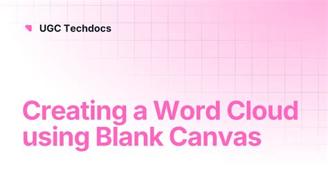 Creating A Word Cloud Using Blank Canvas Ugc Techdocs
