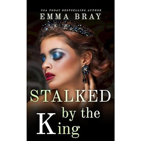 Stalked By The King A Class Difference Romance Audible Audio Edition Emma Bray