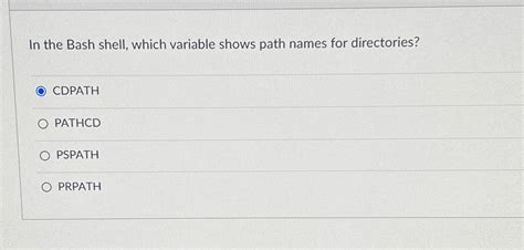 Solved In The Bash Shell Which Variable Shows Path Names