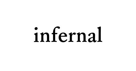 Infernal • Flowery Dictionary