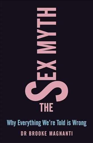 Self Help And Psychology The Sex Myth Why Everything Were Told Is