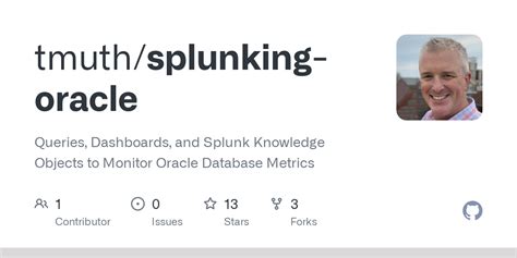 GitHub Tmuth Splunking Oracle Queries Dashboards And Splunk Knowledge Objects To Monitor