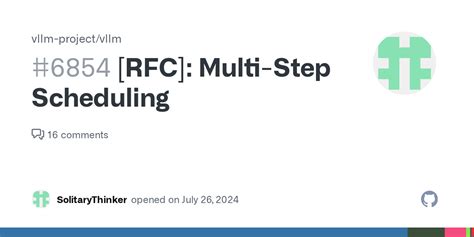 Rfc Multi Step Scheduling · Issue 6854 · Vllm Projectvllm · Github