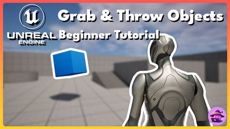 How To Grab And Throw Objects In Unreal Engine 54 Youtube