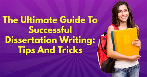the ultimate guide to successful dissertation writing tips and tricks
