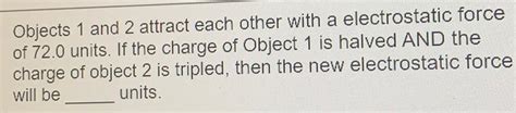 [answered] Objects 1 And 2 Attract Each Other With A Electrostatic Kunduz
