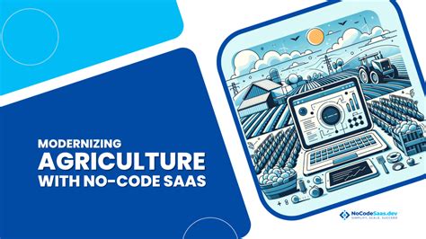 Modernizing Agriculture With No Code SaaS