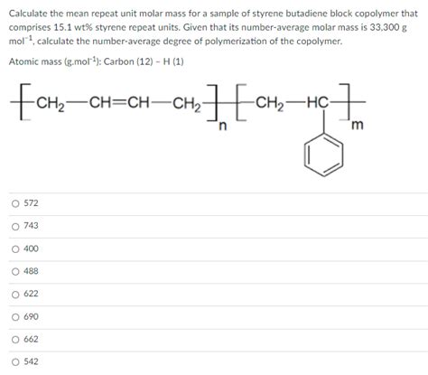 Solved Calculate The Mean Repeat Unit Molar Mass For A Chegg Com