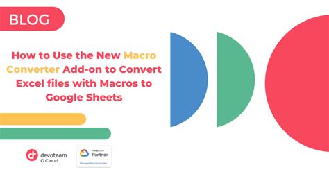 How To Use The New Macro Converter Add On To Convert Excel Files With