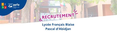 Emploi Talents Aefe Fr Cpe F H Lycée Français Blaise Pascal Abidjan CÔte Divoire