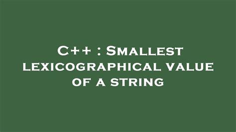 C Smallest Lexicographical Value Of A String Youtube