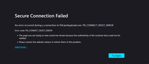 Workupload Anyone Else Get Secure Connection Failed Prconnectreset