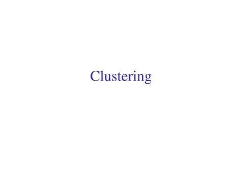 Ppt Clustering Powerpoint Presentation Free Download Id5523345