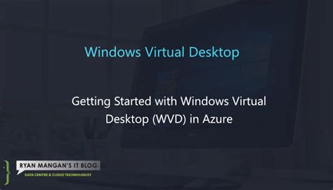 Getting Started With Windows Virtual Desktop Wvd In Azure