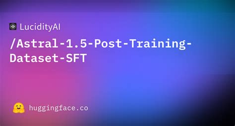 Lucidityaiastral 15 Post Training Dataset Sft · Datasets At Hugging Face