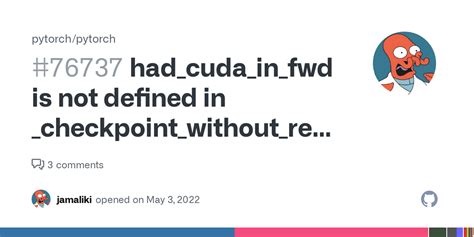 Had Cuda In Fwd Is Not Defined In Checkpoint Without Reentrant If Preserve Rng State Is False