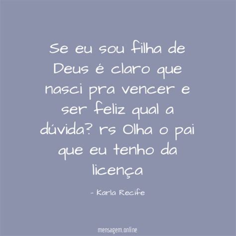 MENSAGENS PARA FILHA Se eu sou filha de Deus é claro