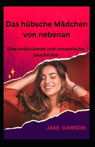 Das Hübsche Mädchen Von Nebenan Eine Entzückende Und Romantische