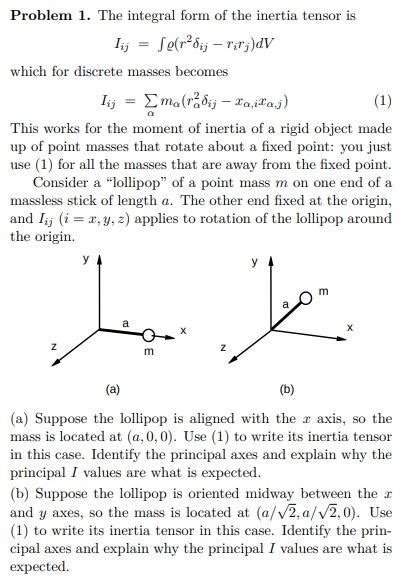 Solved Problem The Integral Form Of The Inertia Tensor Is Chegg Com